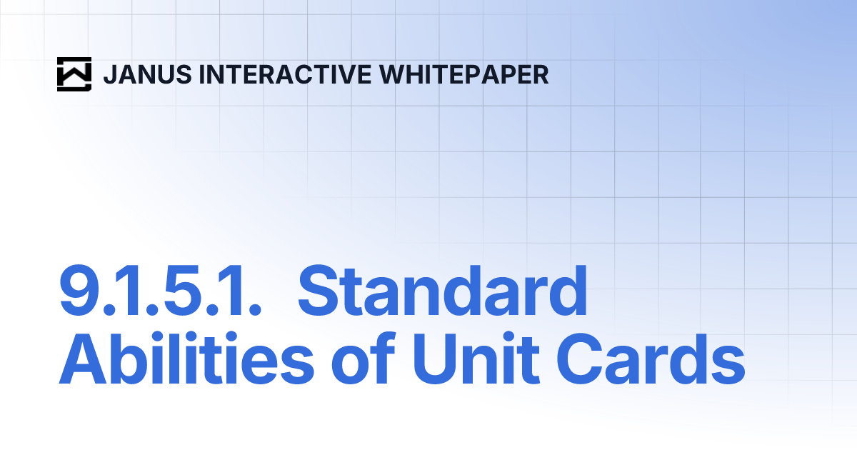 9.1.5.1. Standard Abilities of Unit Cards | JANUS INTERACTIVE WHITEPAPER