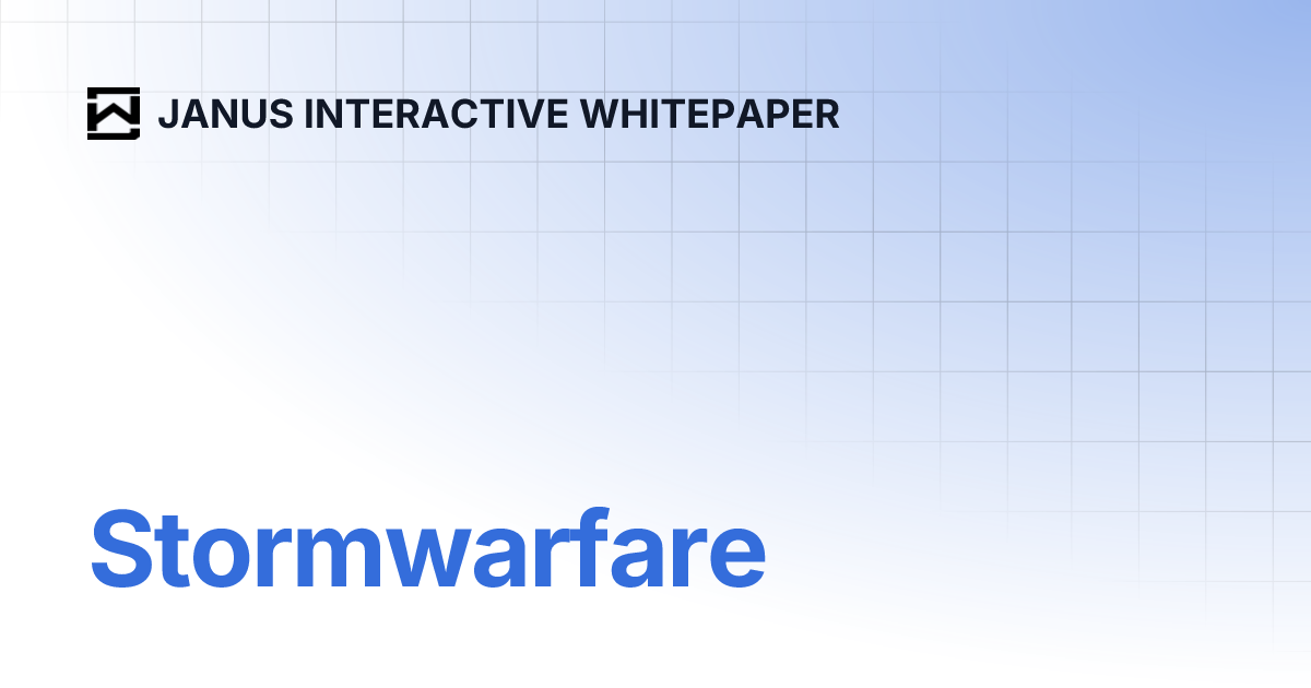 Stormwarfare | JANUS INTERACTIVE WHITEPAPER